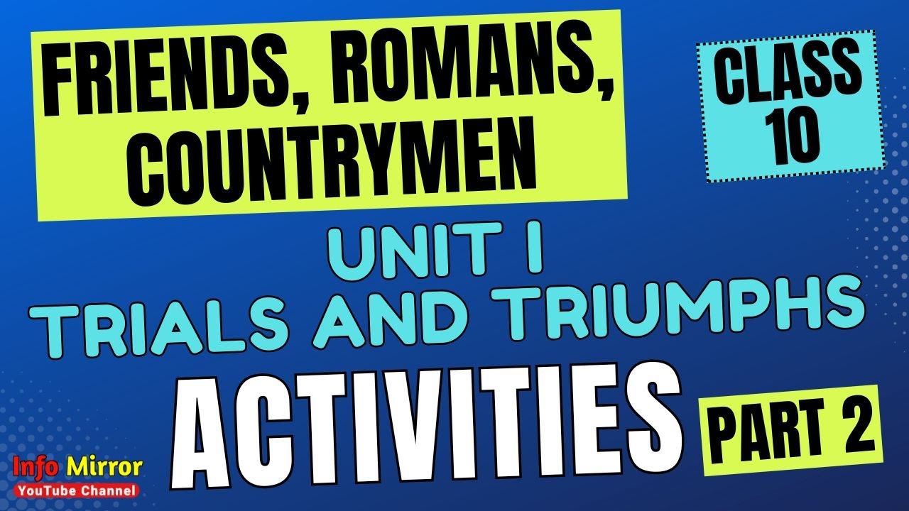 Friends, Romans, Countrymen | Activities | Class 10 | Unit 1 | Trials ...