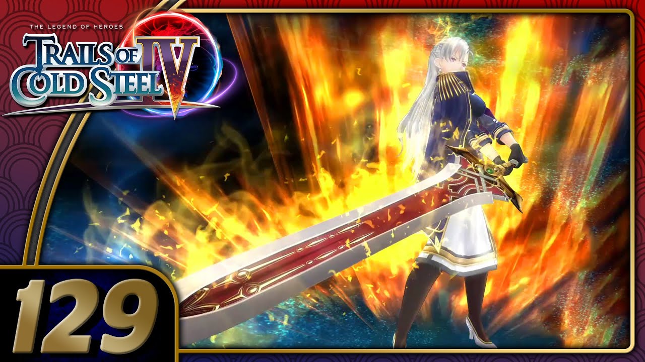 Trails Of Cold Steel 4 | The Golden Rakshasa | Part 129 (PC, Let's Play ...