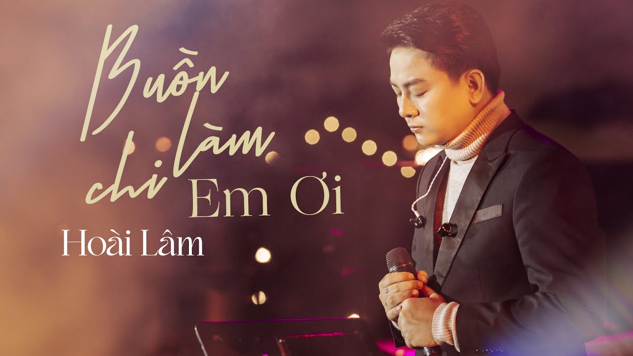 BUỒN LÀM CHI EM ƠI - Hoài Lâm | Live at #Lululolashow - YouTube