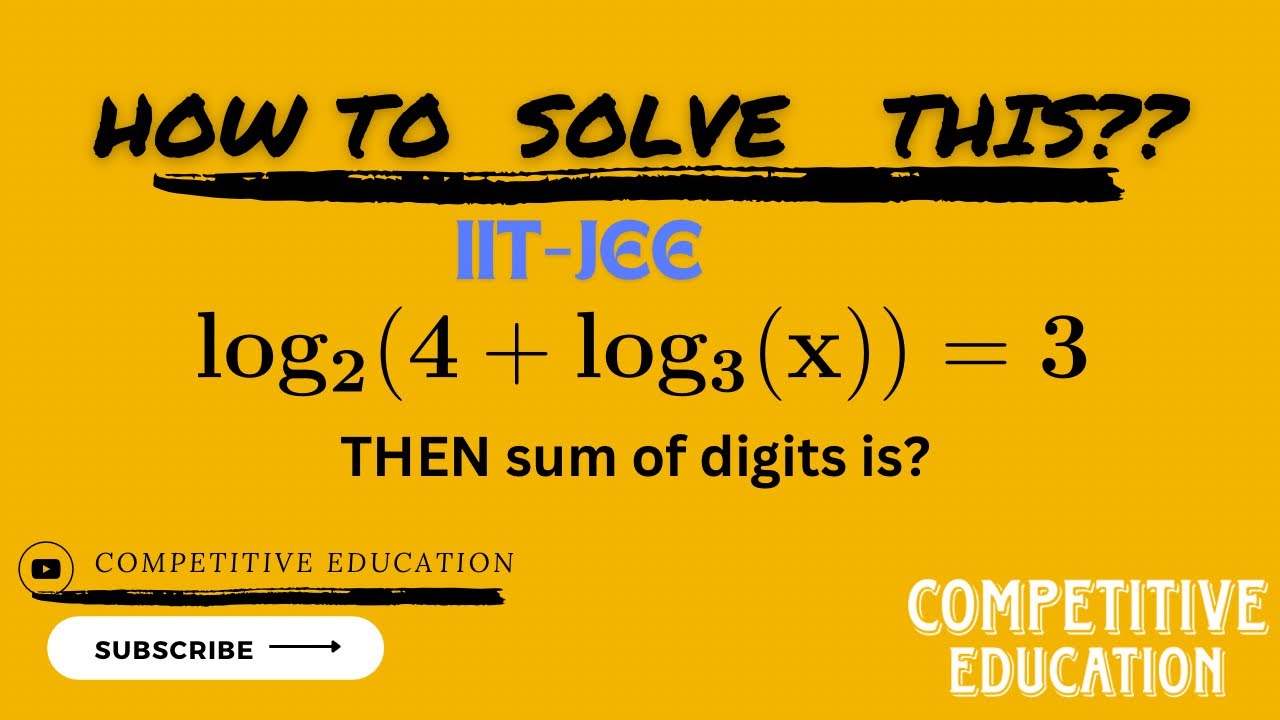 If LOG2(4+log3(x)) =3 then sum of digits || LOGARITHM QUESTION || IIT ...