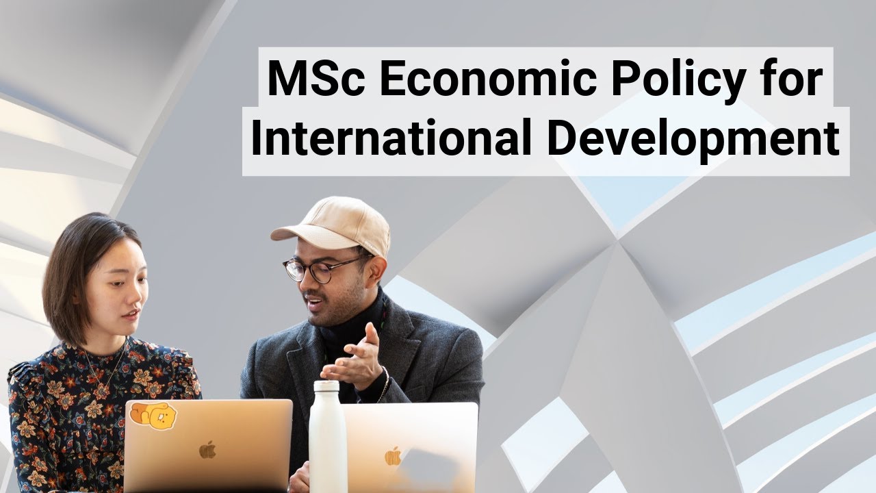 MSc Economic Policy for International Development programme - YouTube