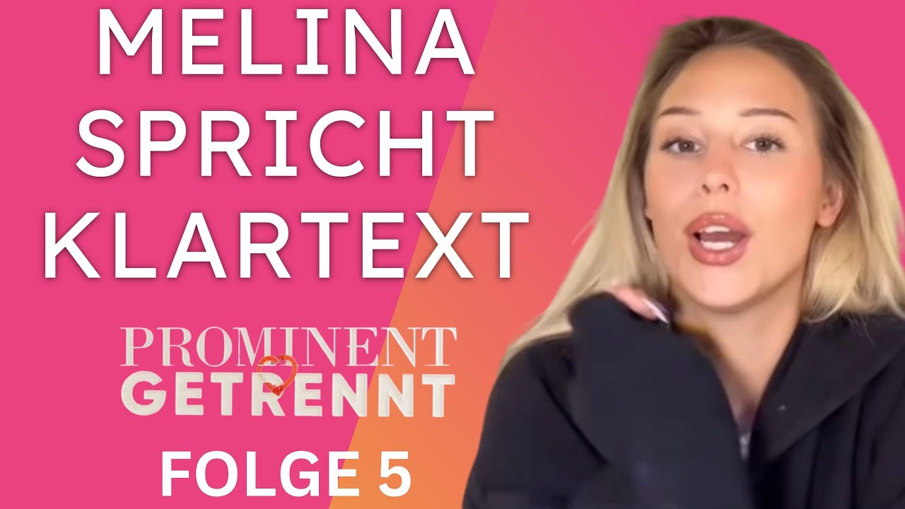 Melina spricht Klartext über Prominent getrennt Folge 5 🗣️☝️ - YouTube