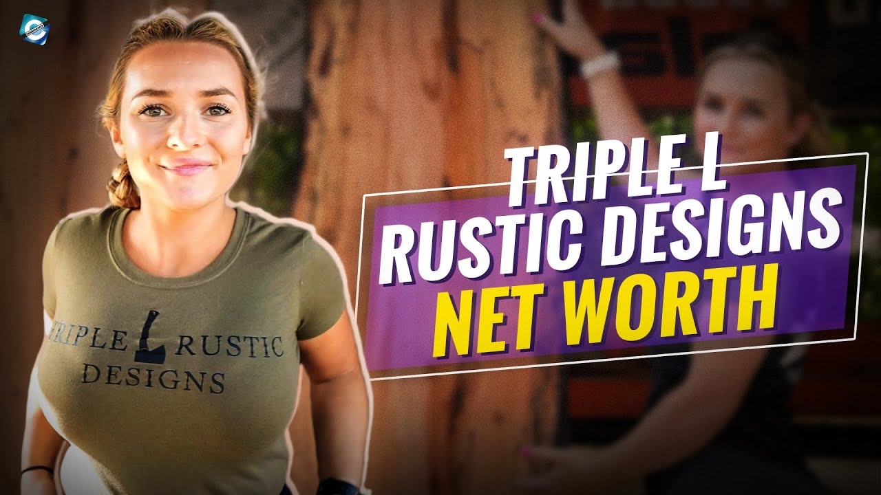 How rich is Zoe Larson from Triple L Rustic Designs? - YouTube