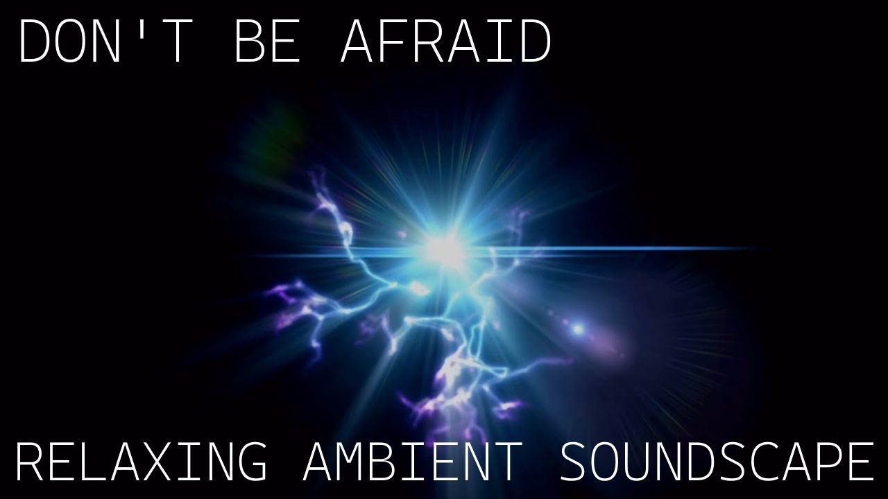 Relaxing Ambient Soundscape - Don't Be Afraid - Strange/Mysterious ...