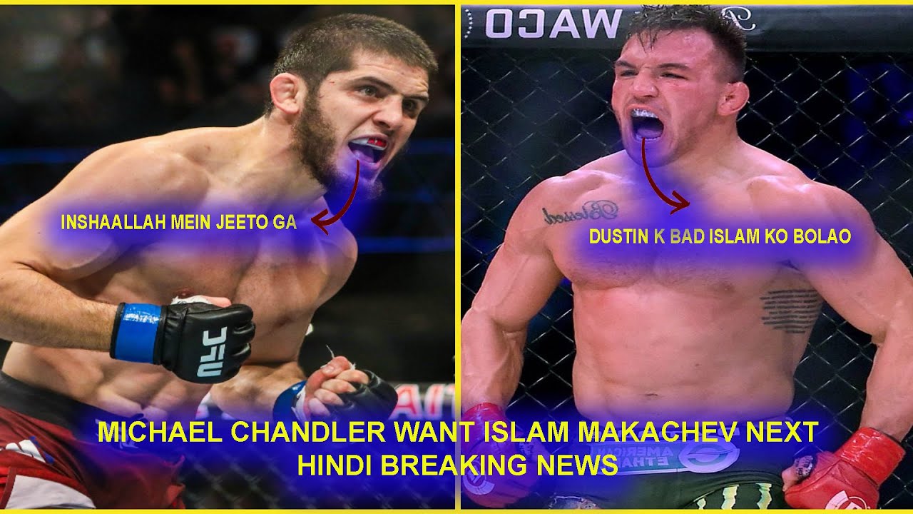 Michael Chandler vs Islam Makachev says " I want Islam after Dustin ...