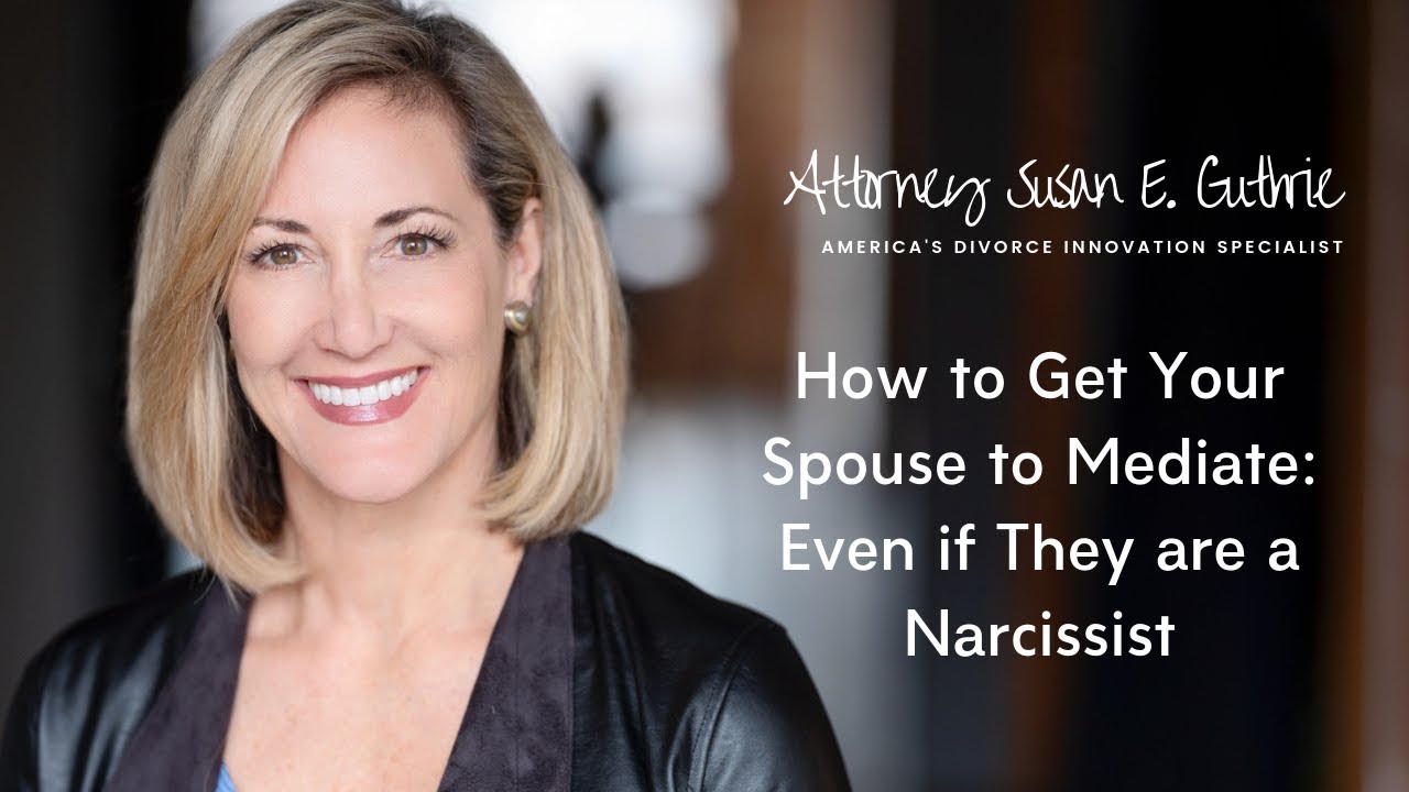 How to Get Your Spouse to Mediate: Even if They are a Narcissist with ...