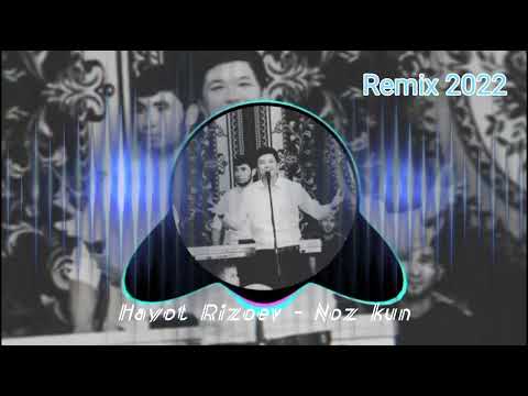Hayot Rizoev - Noz kun (remix 2022) | Хаёт Ризоев - Ноз кун (ремикс 2022)