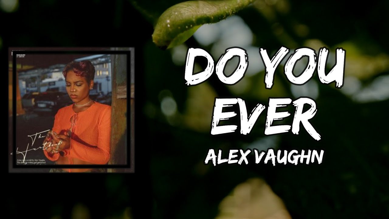 Alex Vaughn - Do You Ever (Lyrics) - YouTube