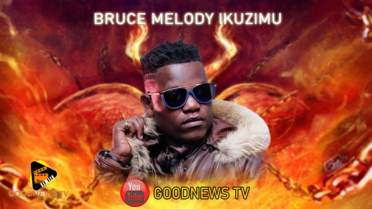 BRUCE MELODY IKUZIMU | atonganye na Rusoferi karahava | MELODY ajyanye ...