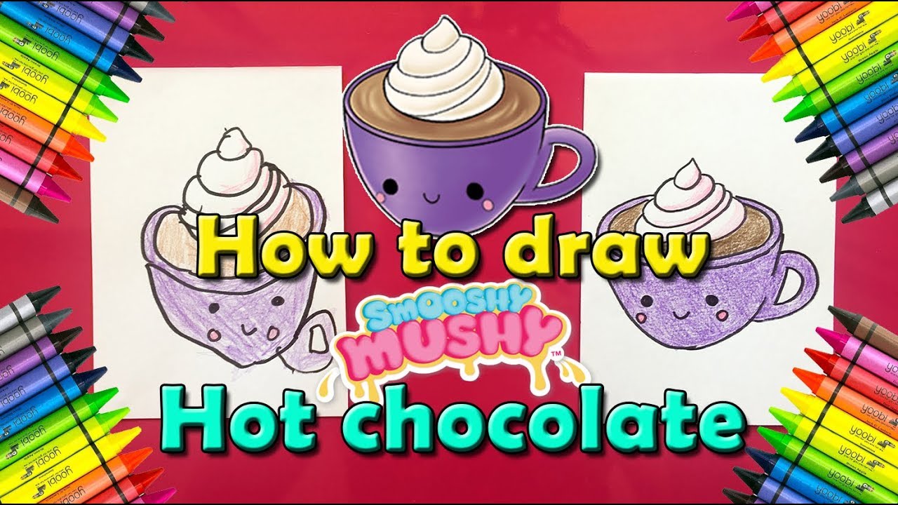 How to draw Hot Chocolate from Smooshy Mushy Easy Cute drawing Kids ...