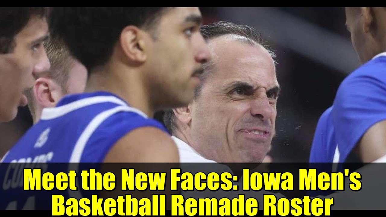 Meet the New Faces: Iowa Men's Basketball Remade Roster - YouTube