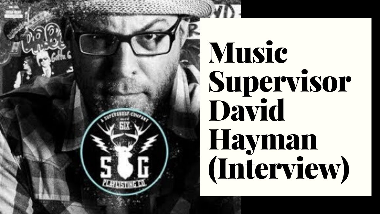 Music Supervisor David Hayman (Interview) - YouTube
