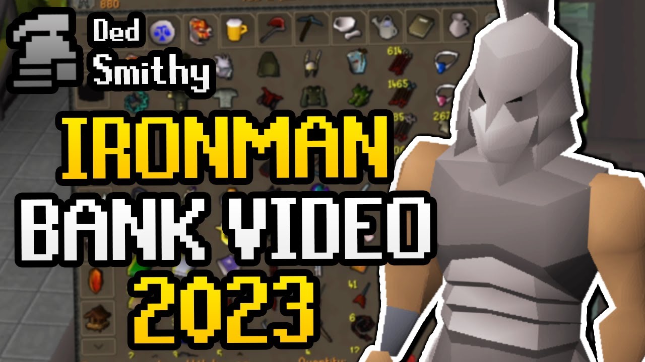 OSRS Ironman Bank Video 2023 - Ded Smithy - YouTube