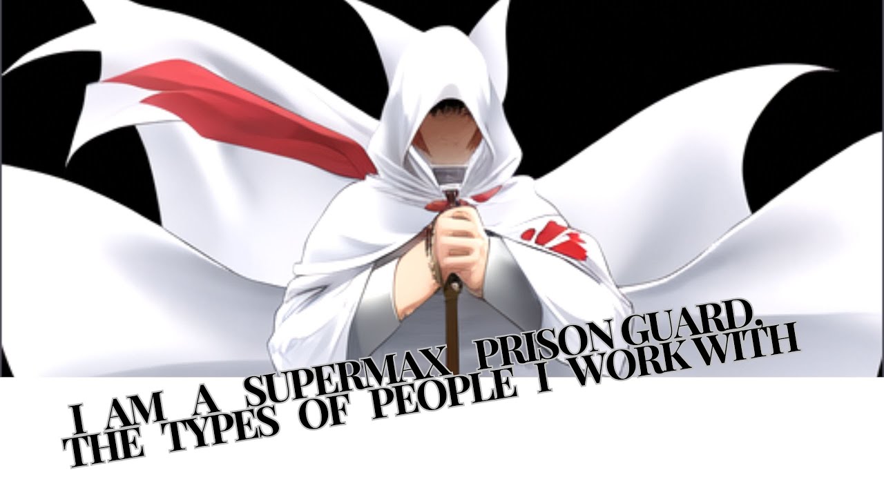 Personality types who work in a supermax prison. - YouTube