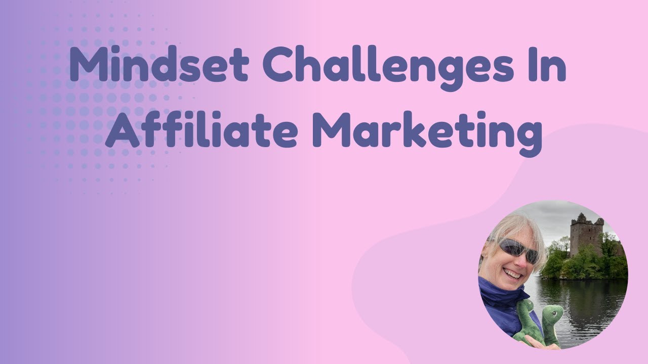 Mindset Challenges In Affiliate Marketing - YouTube
