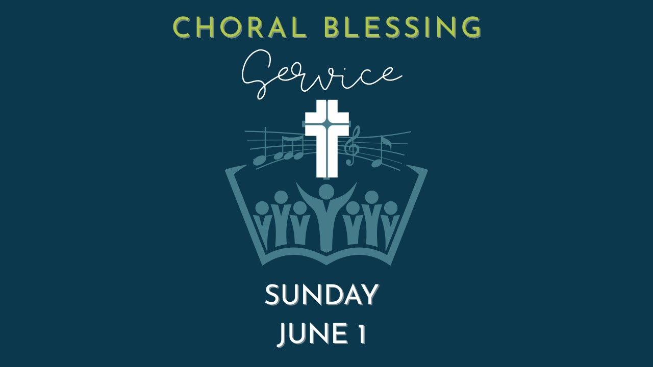 Choral Blessing Service | June 1 2025 - YouTube
