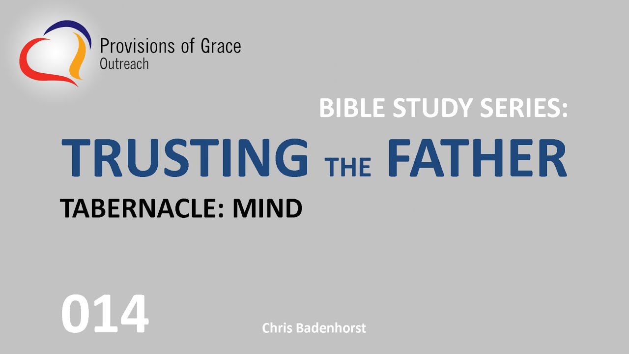 Trusting the Father - 014 Tabernacle: Mind - YouTube
