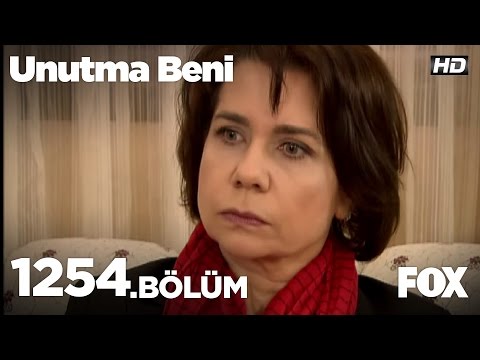 Unutma Beni 1254. Bölüm
