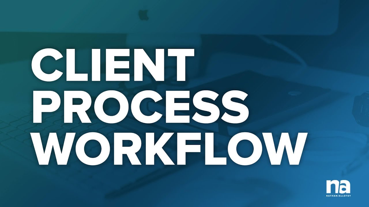 The Client Process Workflow - YouTube
