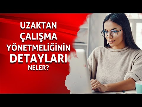 Uzaktan çalışma yönetmeliğinin detayları neler? /Uzaktan Çalışma