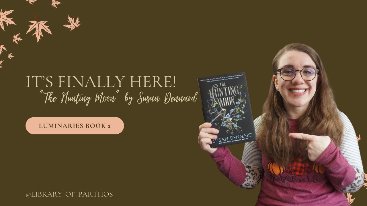 IT'S FINALLY HERE! | "THE HUNTING MOON" BY SUSAN DENNARD | BOOK REVIEW ...