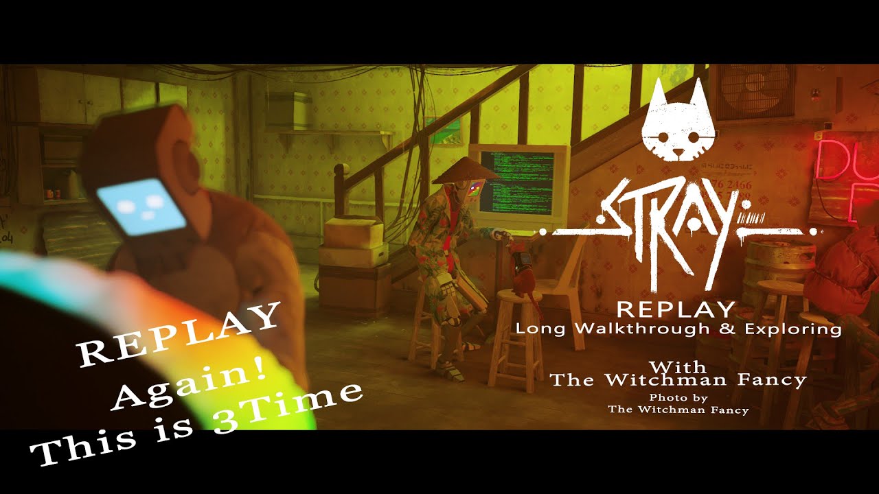 STRAY 🐈 REPLAY AGAIN Long Walkthrough & Exploring -This is 3 Times ...