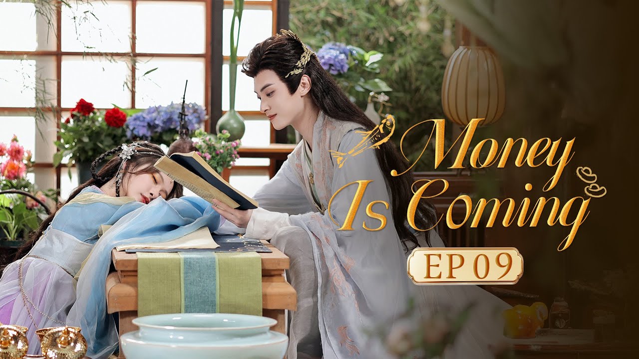 FULL👑Money is Coming👑 EP09 The Scheming Prince Meets Innocent Princess ...