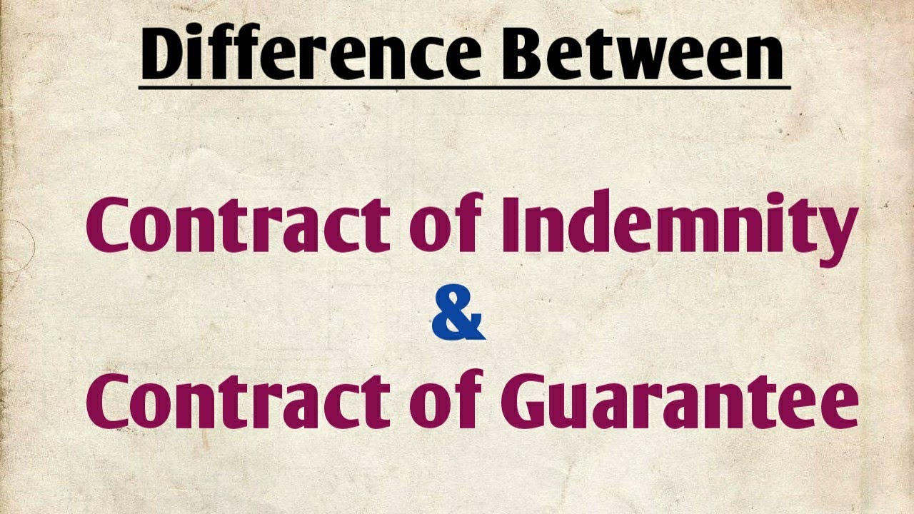 Difference Between Contract Of Indemnity And Contract Of Guarantee Difference Between Contract Of Indemnity And Contract Of Guarantee