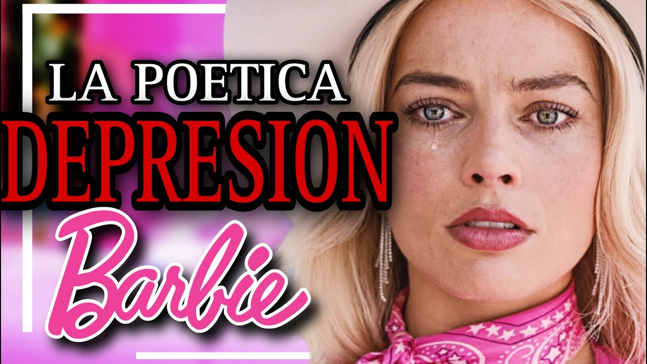 DEPRESIÓN y Poesía en BARBIE - YouTube