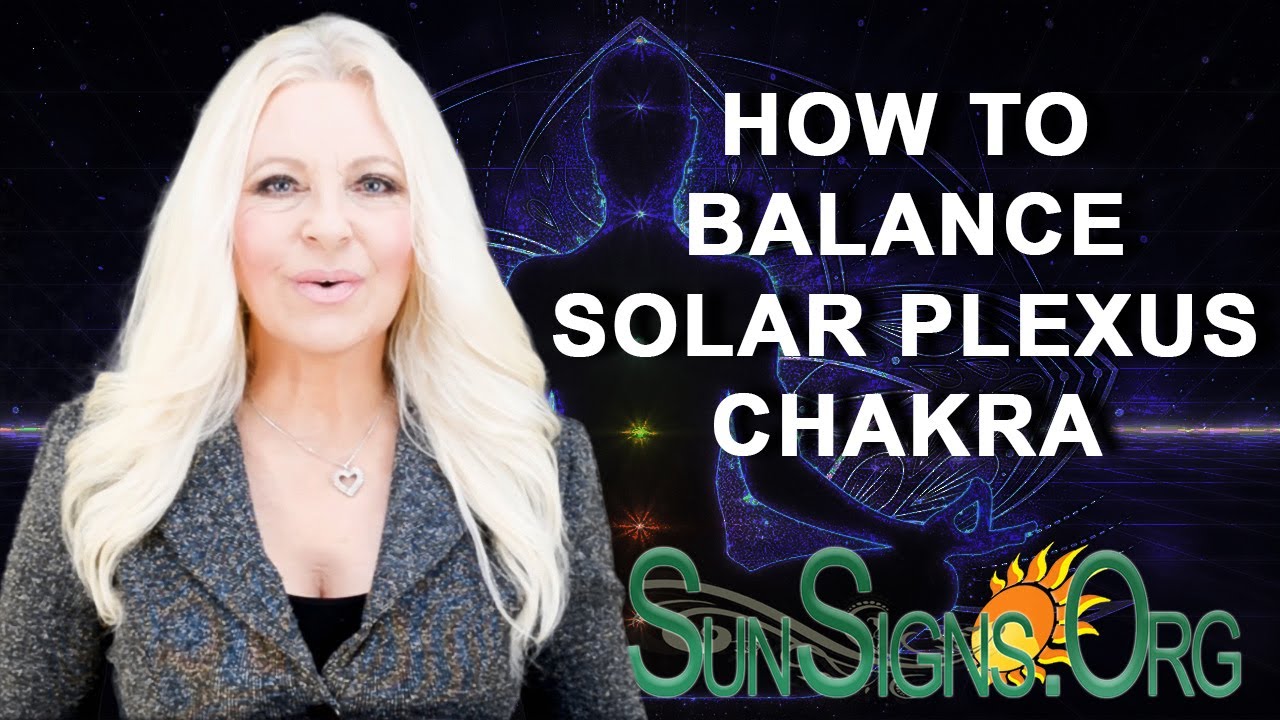 How To Balance Solar Plexus Chakra - SunSigns.Org - YouTube