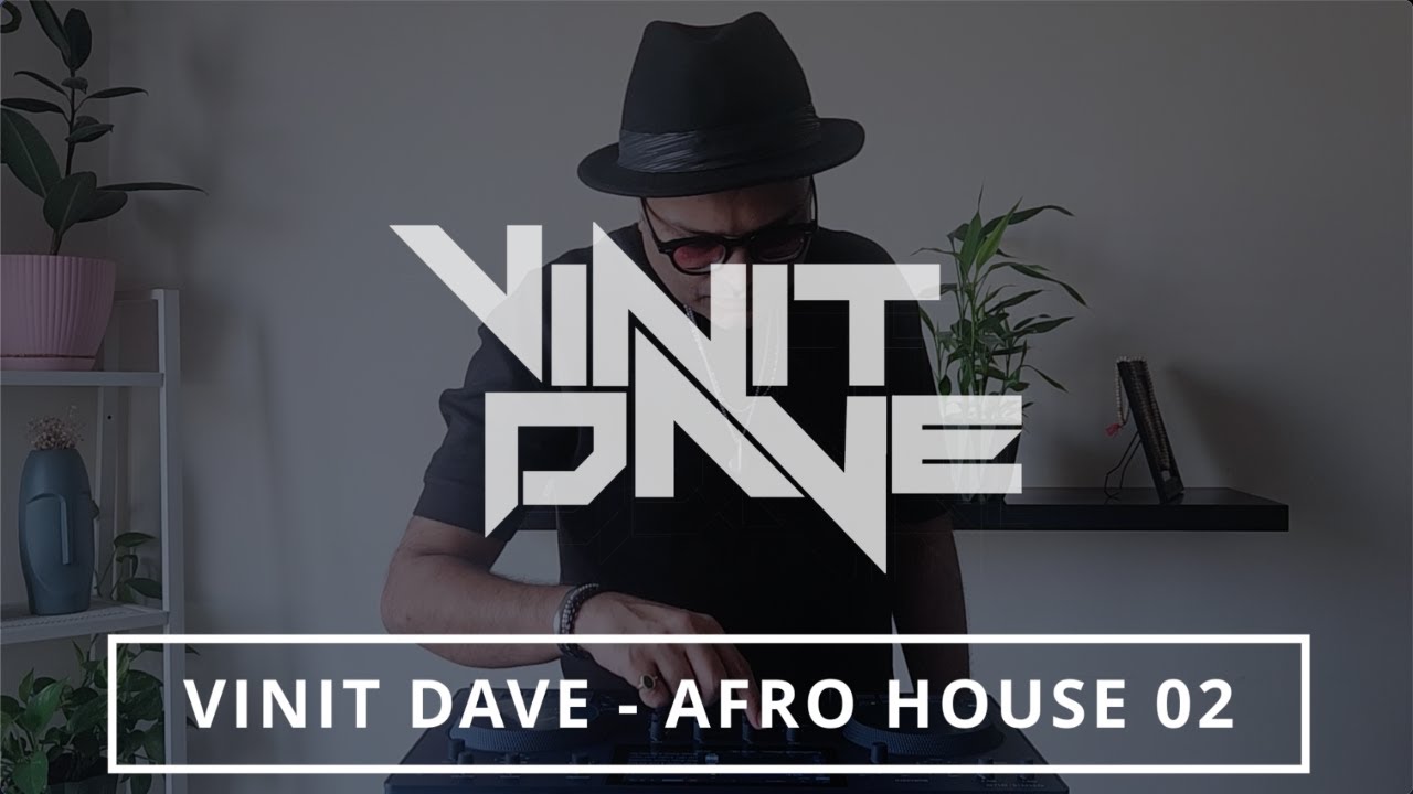 DJ Vinit Dave - Afro House | DJ Set | 02 - YouTube