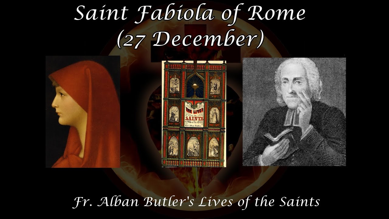 Saint Fabiola of Rome (27 December): Butler's Lives of the Saints - YouTube