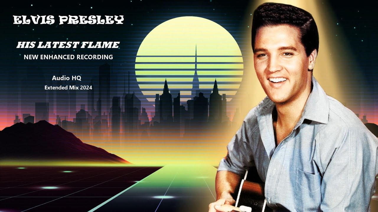HIS LATEST FLAME (the best of - ELVIS PRESLEY) NEW ENHANCED RECORDING ...