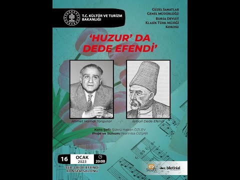 AHMET HAMDİ TANPINAR HUZUR DA DEDE EFENDİ KONSERİ