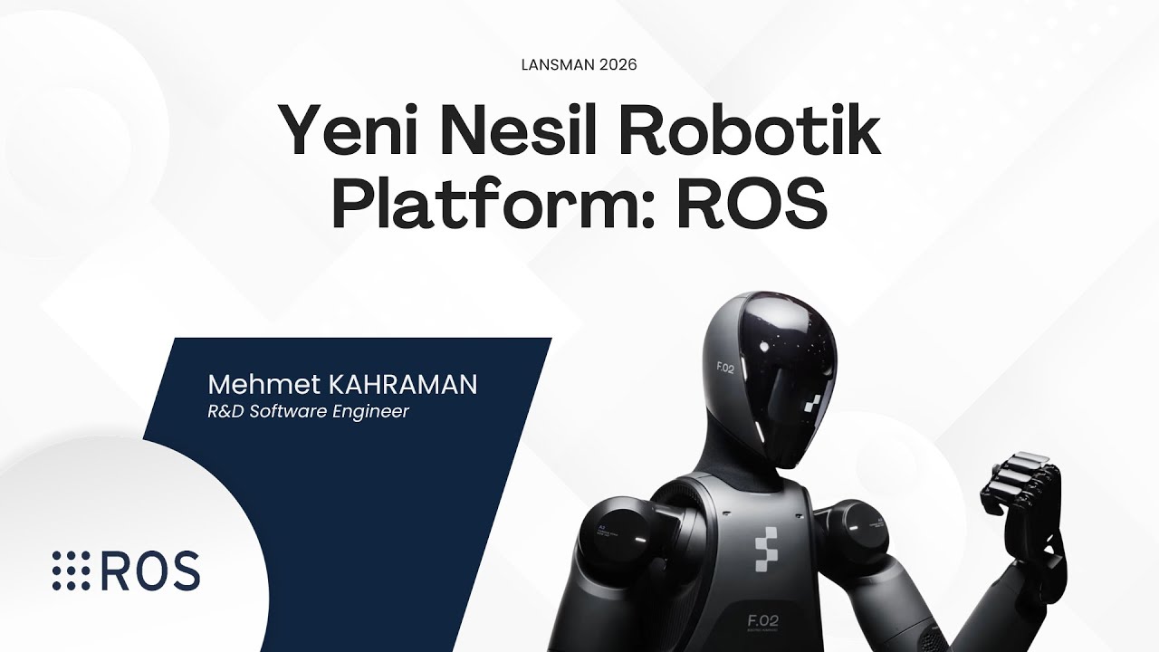 ROS Robotics Day Webinar 2026 | ROS'un Doğuşu, ROS ile Neler ...