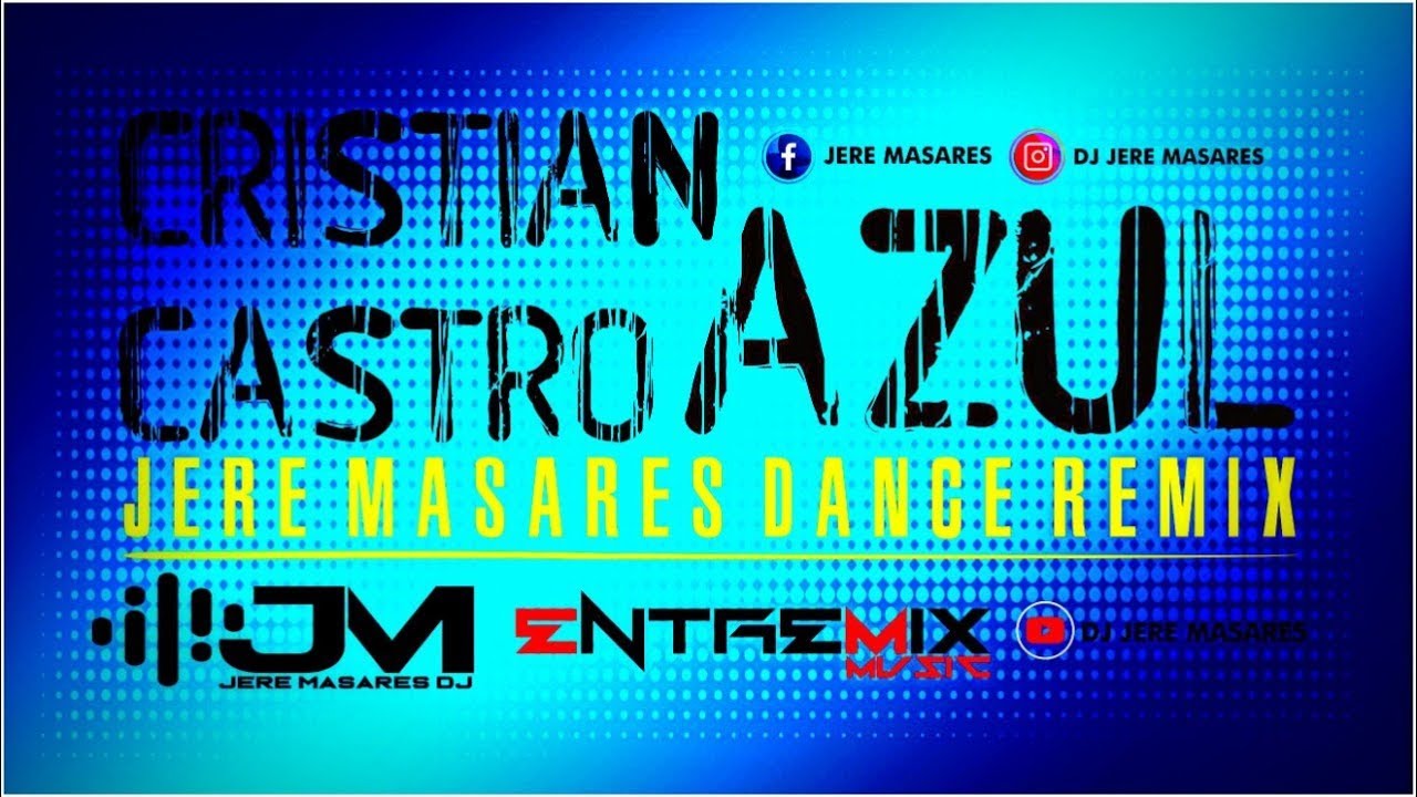 Cristian Castro - Azul - DJere Masares (DANCE REMIX) - YouTube