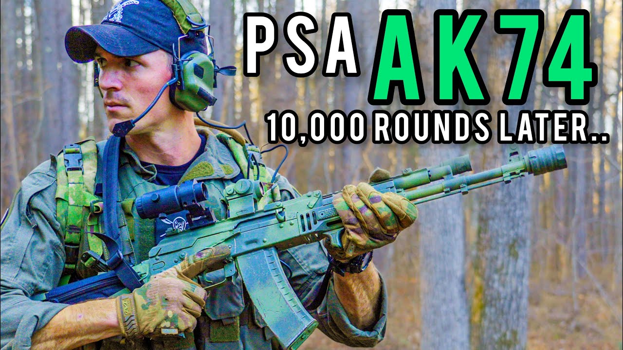 PSA AK-74: 10,000 Rounds Later..How’s It Holding Up?? - YouTube