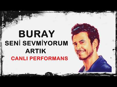 Buray - Seni Sevmiyorum Artık ( Canlı Performans )