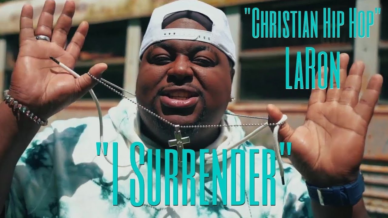 Christian Rap - LaRon - "I Surrender" (Music Video)(@ChristianRapz ...