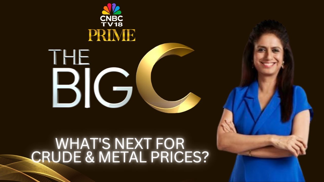 The Big C | The Crude & Gold Pricing Rationale Decoded | N18V | CNBC TV18 Prime - YouTube