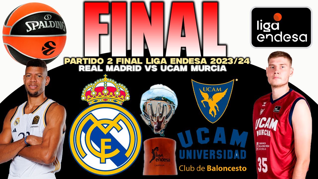 DIRECTO : REAL MADRID vs UCAM MURCIA | FINAL LIGA ENDESA 2023/24 ...