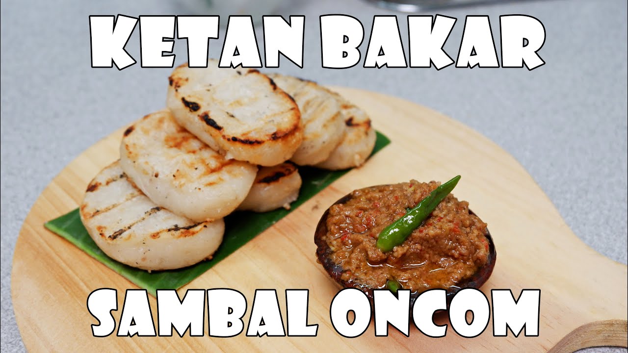 NIKMAT BANGET || RESEP ULEN KETAN BAKAR DAN SAMBAL ONCOM PEDAS - YouTube