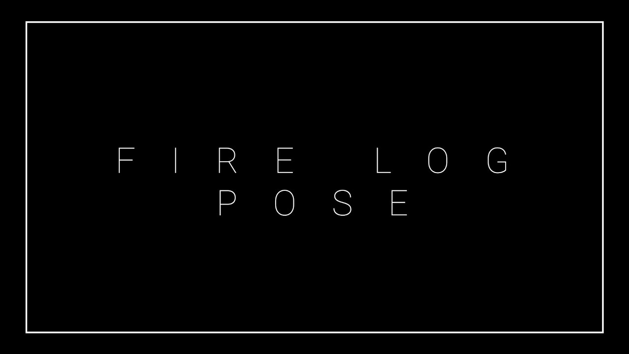 Fire Log Pose - Yoga Tutorial - YouTube