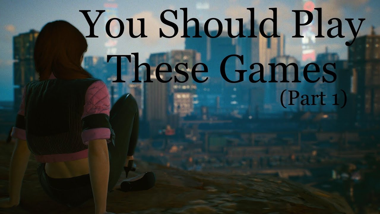 You Should Play These Videogames| My Favorite Videogames Pt. 1 - YouTube