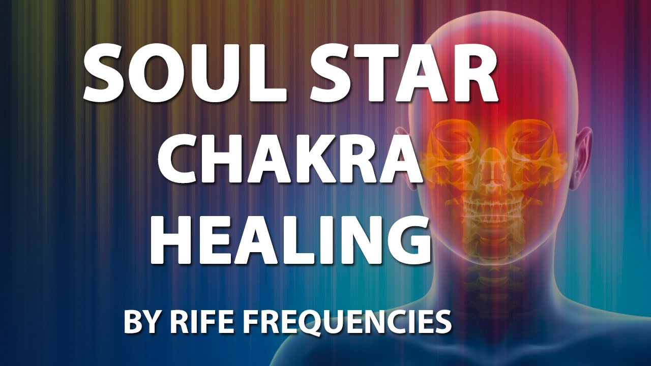Soul Star Chakra Healing - RIFE Frequencies Treatment - Frequency ...