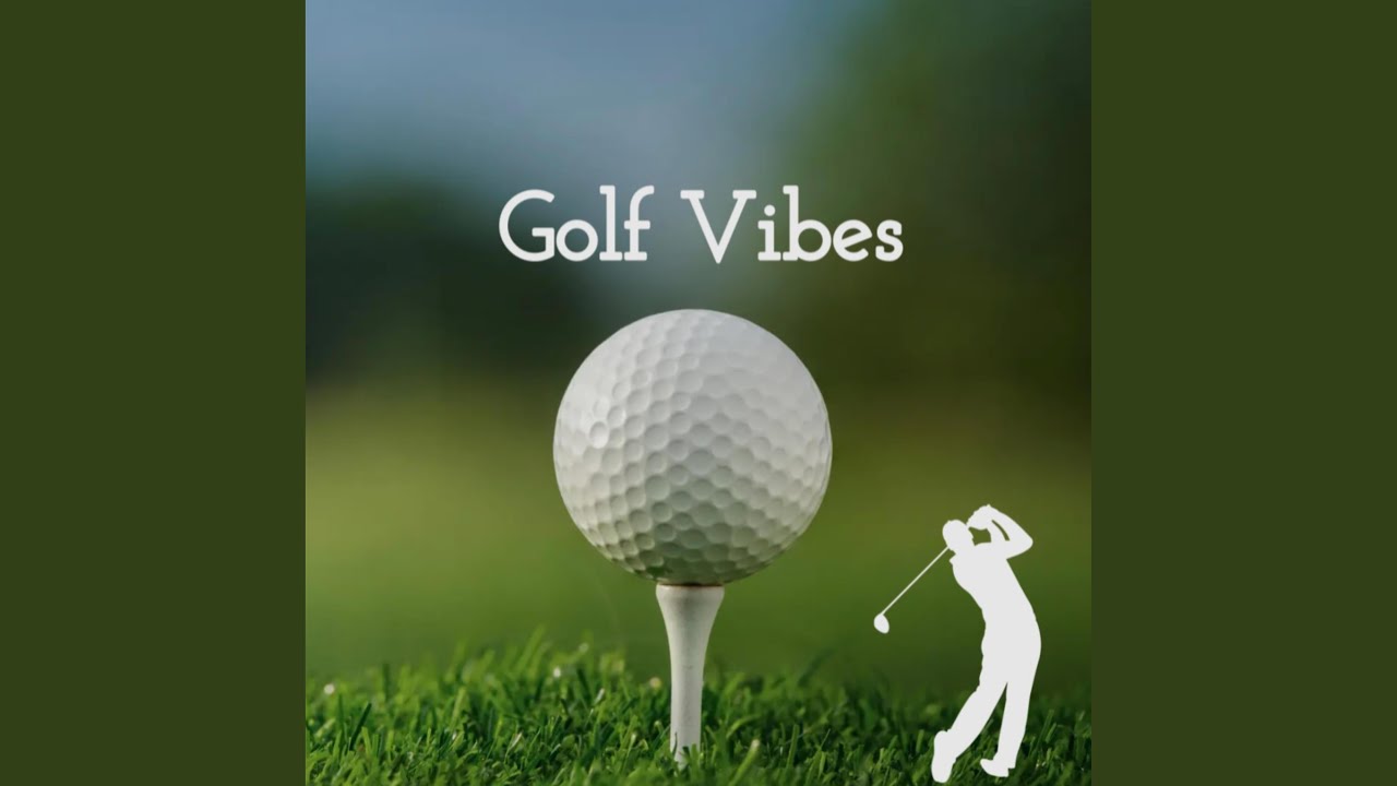 Golf Vibes - YouTube