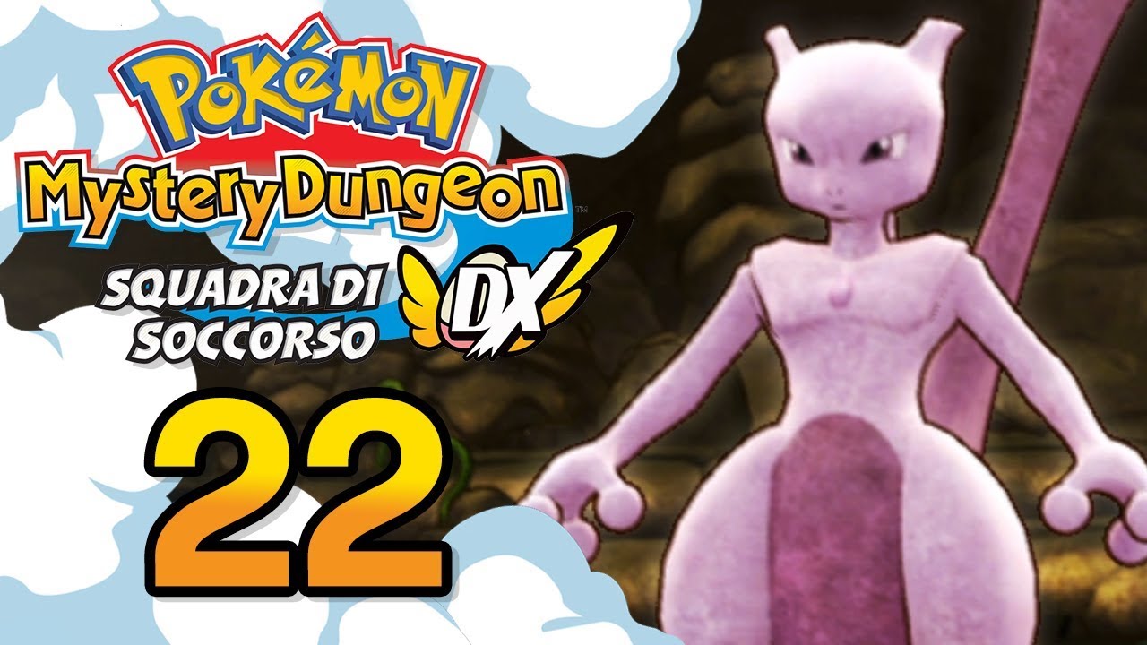 MEWTWO - Pokémon Mystery Dungeon Squadra di Soccorso DX ITA #22 - YouTube
