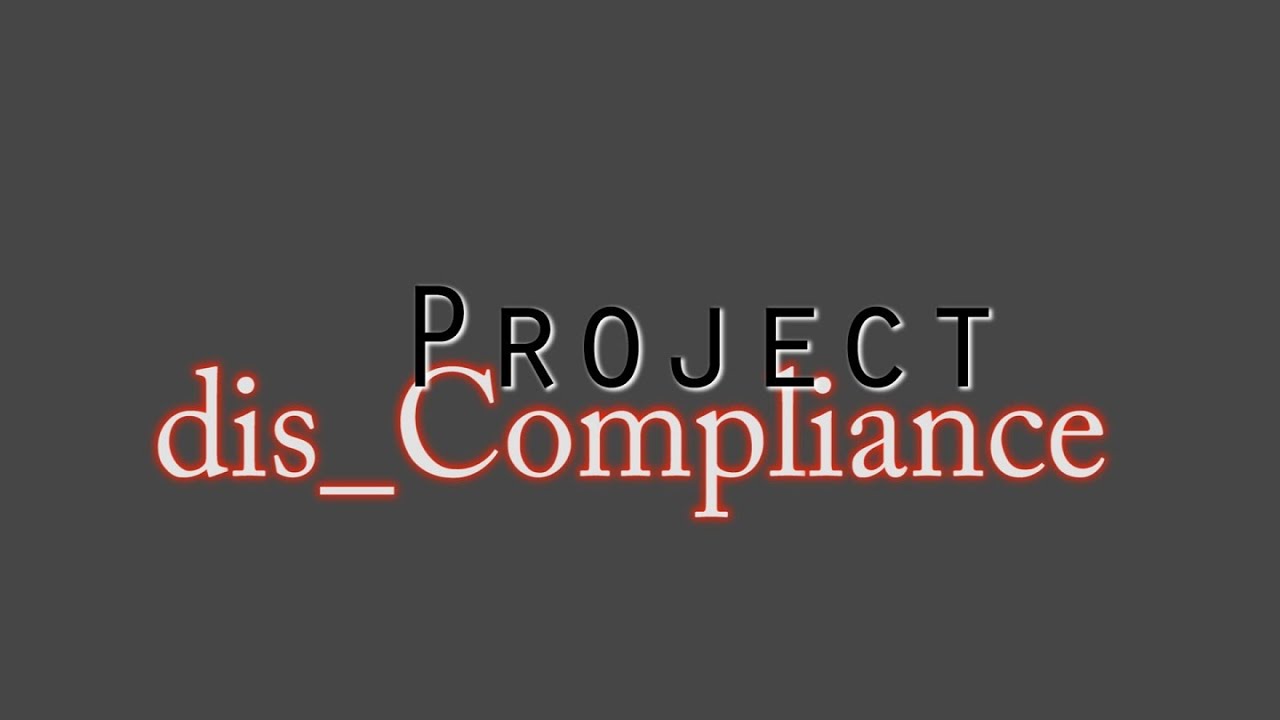 Project dis_Compliance (Channel Trailer) - YouTube