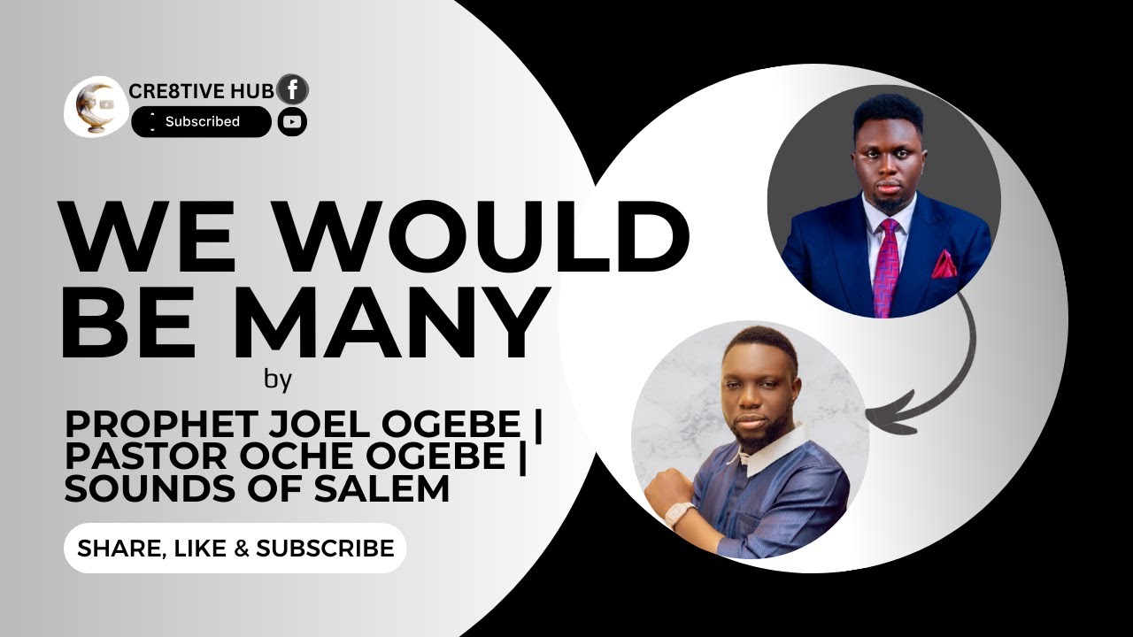 We Would Be Many - Sounds of Salem | Prophet Joel Ogebe & Oche Ogebe ...