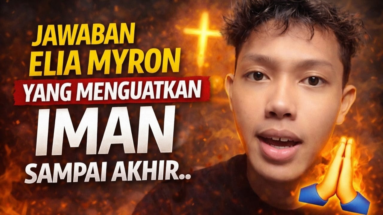 “Jawaban Elia Myron yang Menguatkan Iman Sampai Akhir!” - YouTube